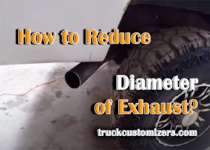 How to Reduce the Diameter of the Exhaust?