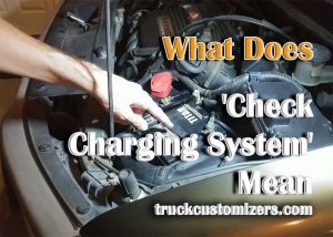Explained What Does 'Check Charging System' Mean